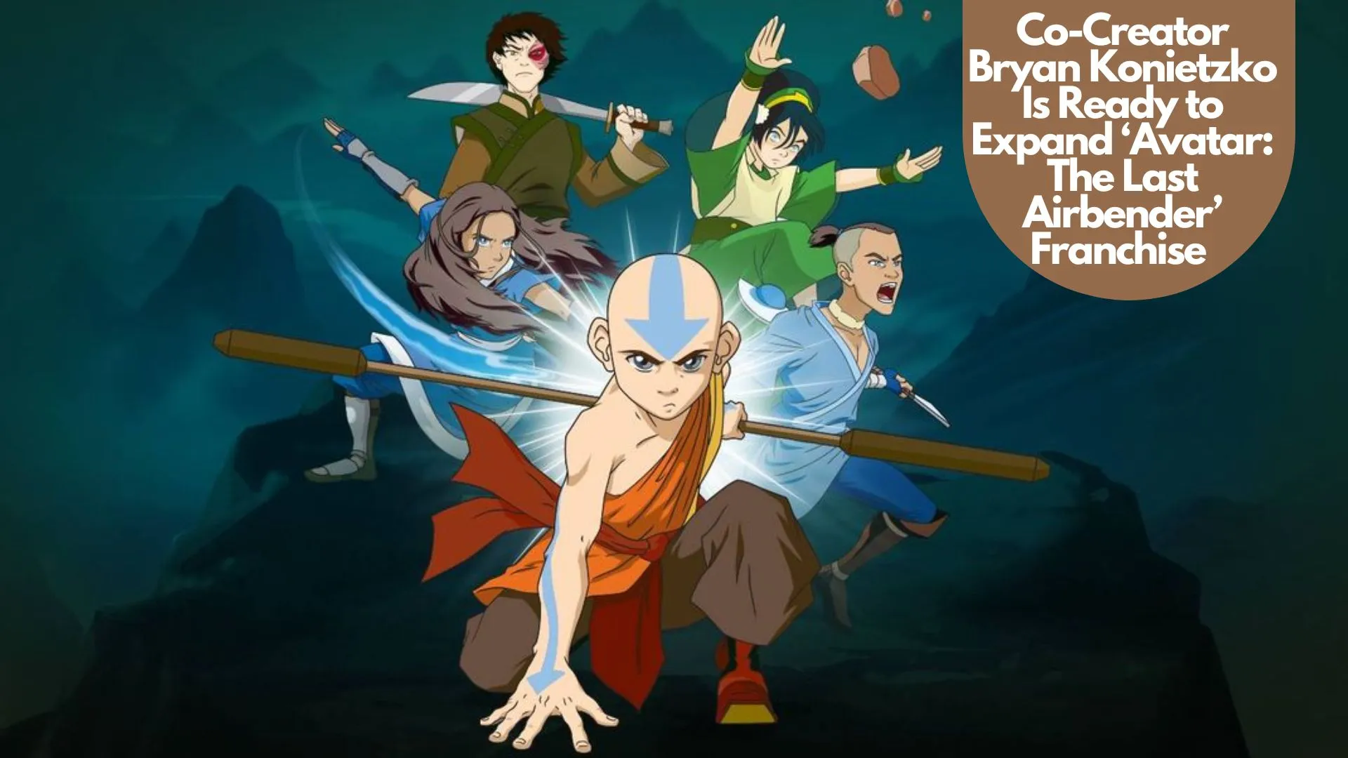 Co-Creator Bryan Expand 'Avatar: The Last Airbender'